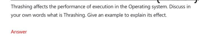 Solved Thrashing affects the performance of execution in the | Chegg.com