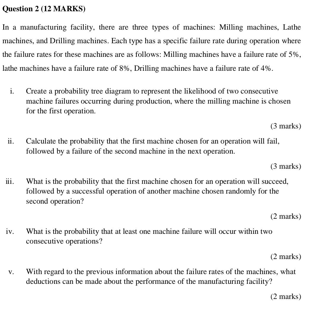 Solved Question 2 (12 MARKS) In a manufacturing facility, | Chegg.com