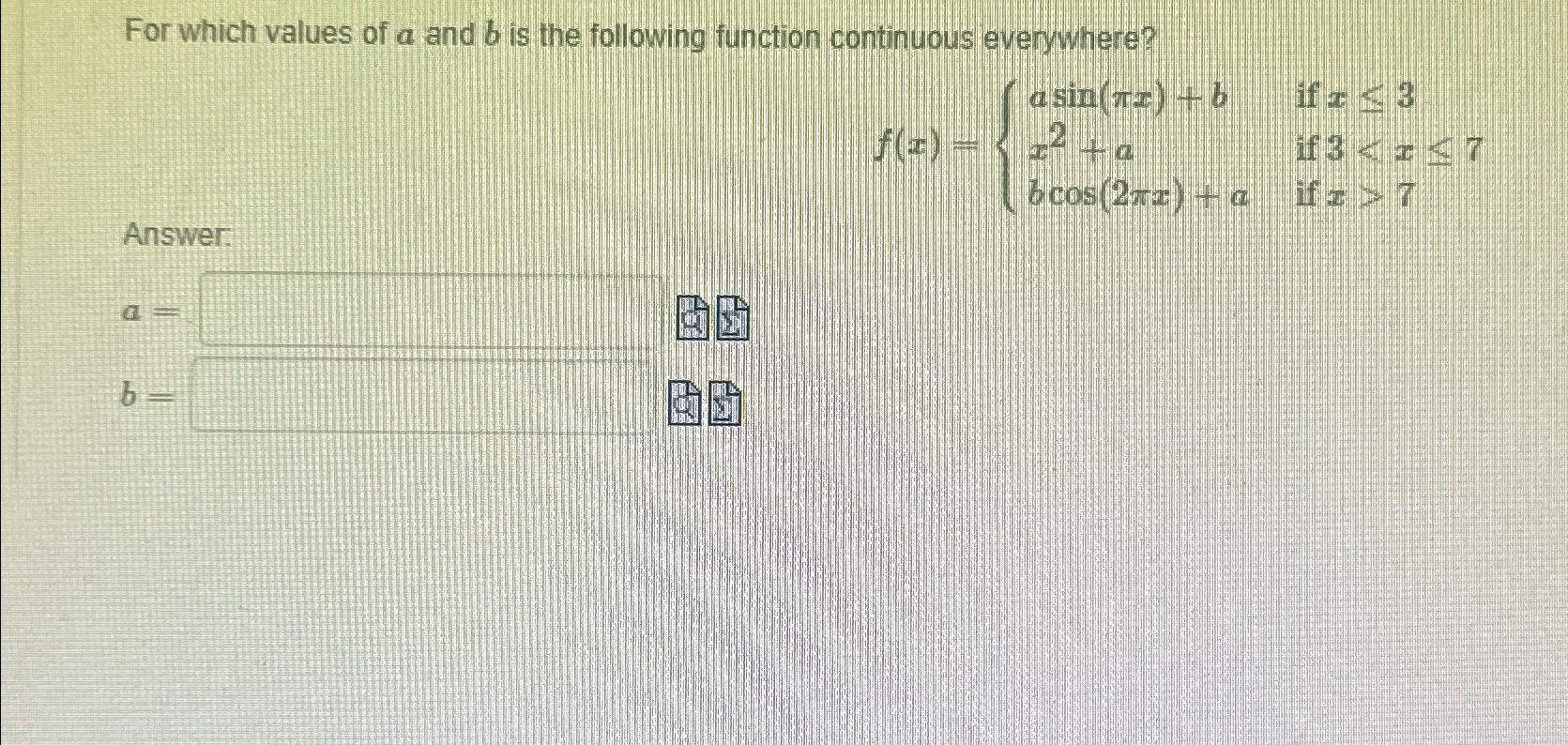 Solved For which values of a and b ﻿is the following | Chegg.com