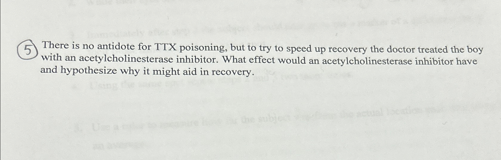 Solved (5) ﻿There is no antidote for TTX poisoning, but to | Chegg.com