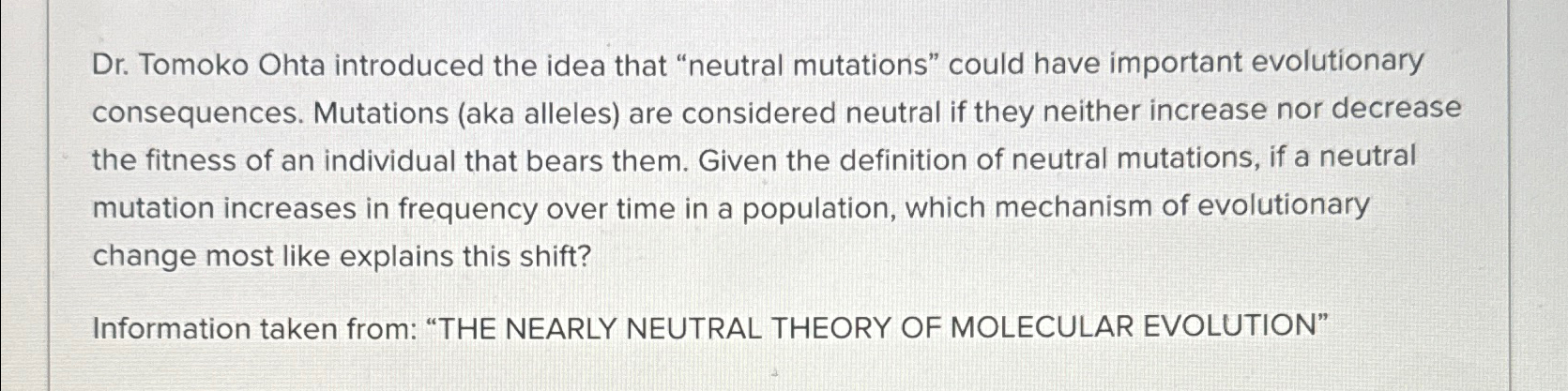Solved Dr. ﻿Tomoko Ohta introduced the idea that "neutral | Chegg.com