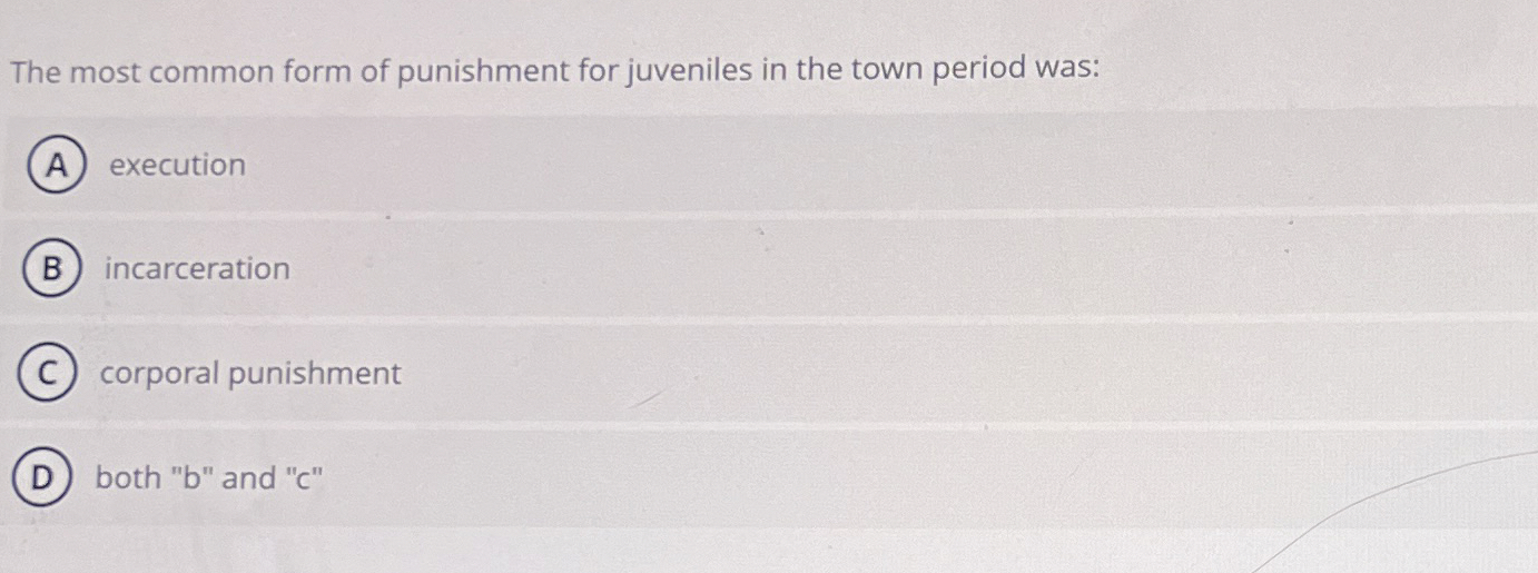 Solved The most common form of punishment for juveniles in | Chegg.com