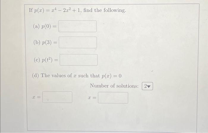 Solved If p(x) = x² - 2x² + 1, find the following. (a) p(0) | Chegg.com