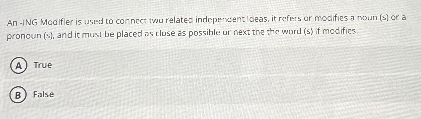 Solved An -ING Modifier is used to connect two related | Chegg.com