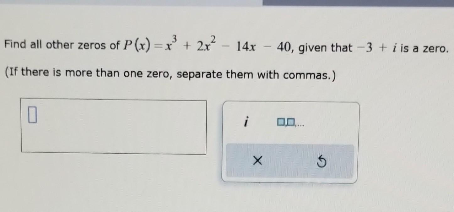 Solved Find all other zeros of P(x)=x3+2x2−14x−40, given | Chegg.com