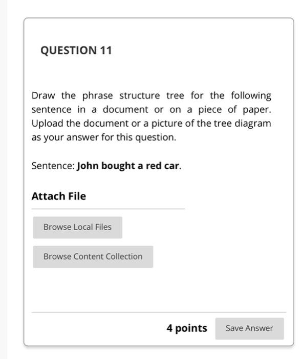 QUESTION 11 Draw the phrase structure tree for the | Chegg.com