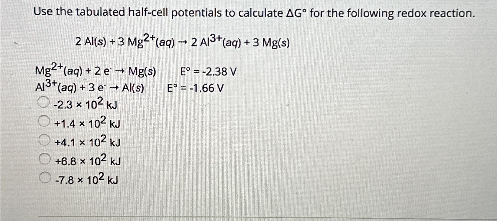 Solved Use the tabulated half-cell potentials to calculate | Chegg.com