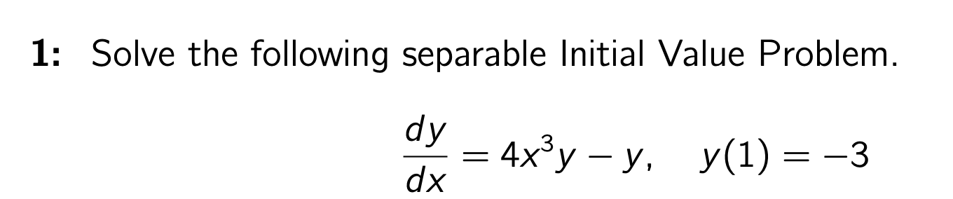 Solved 1: Solve the following separable Initial Value | Chegg.com