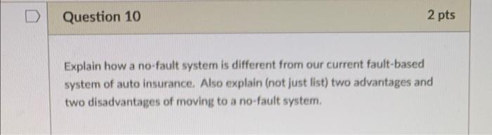 Solved D Question 10 2 pts Explain how a no-fault system is | Chegg.com