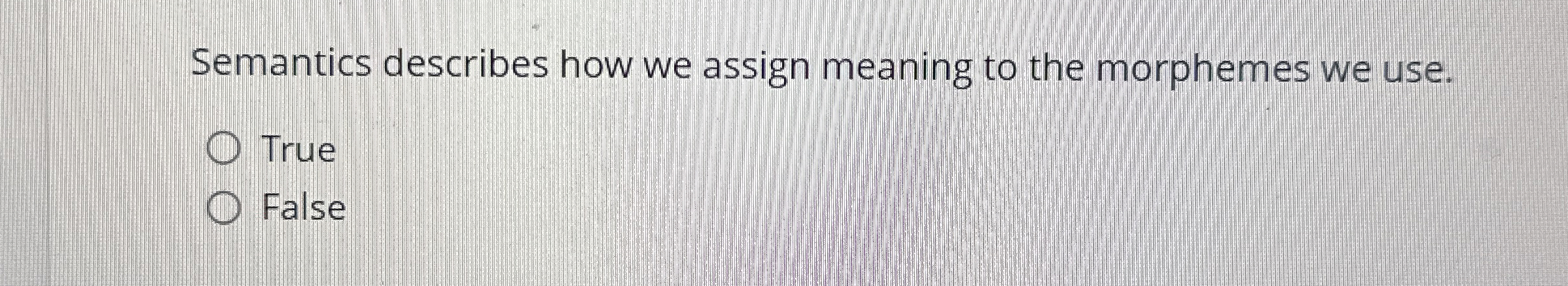 Solved Semantics describes how we assign meaning to the | Chegg.com