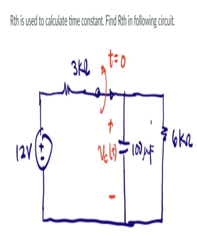 Solved Rth is used to calculate time constant. Find Rth in | Chegg.com