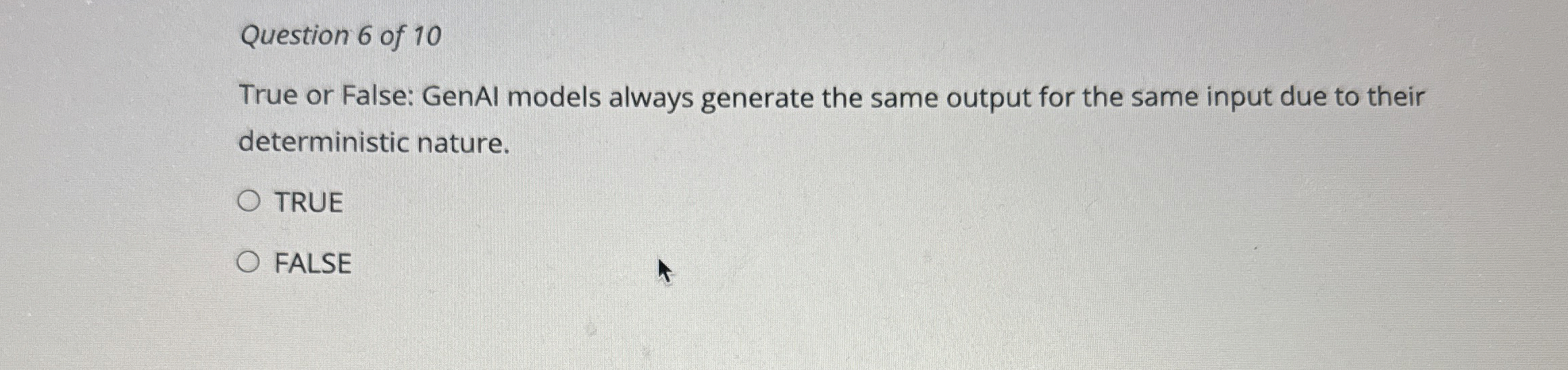 Solved Question 6 ﻿of 10True or False: GenAI models always | Chegg.com