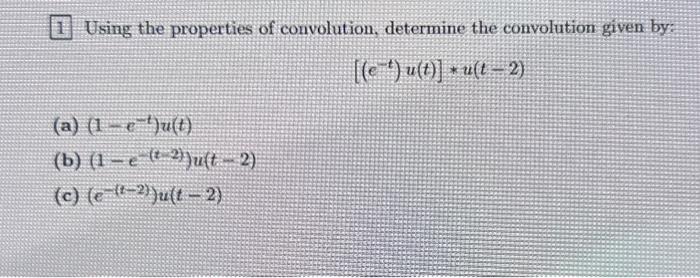 Solved 4 Determine limt→∞[y(t)=e−2tu(t)∗u(t)] by applying | Chegg.com