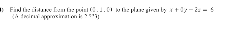 Solved Find the distance from the point (0,1,0) ﻿to the | Chegg.com