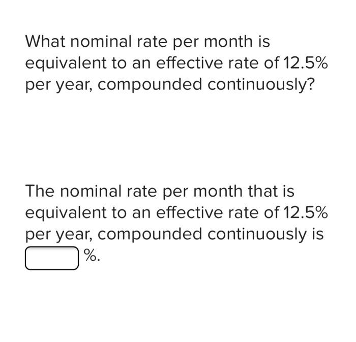 Solved What nominal rate per month is equivalent to an | Chegg.com