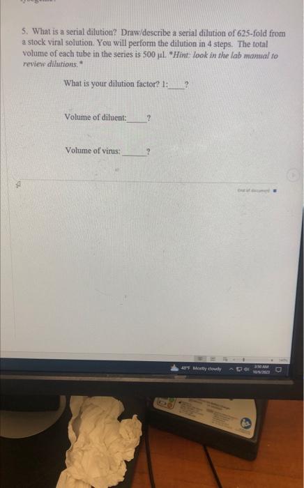 Solved 5. What is a serial dilution? Draw/describe a serial | Chegg.com
