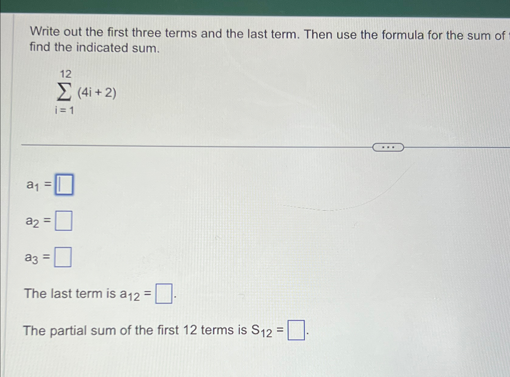 Write out the first three terms and the last term. | Chegg.com