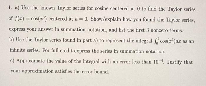 Solved 1. a) Use the known Taylor series for cosine centered | Chegg.com