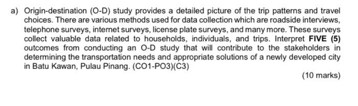 Solved a) Origin-destination (O-D) study provides a detailed | Chegg.com