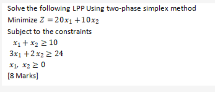 Solved Solve the following LPP Using two-phase simplex | Chegg.com