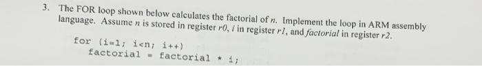 Solved 3. The FOR loop shown below calculates the factorial | Chegg.com