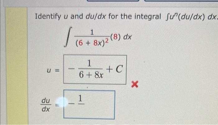 Solved Identify u and du/dx for the integral ∫un(du/dx)dx. | Chegg.com
