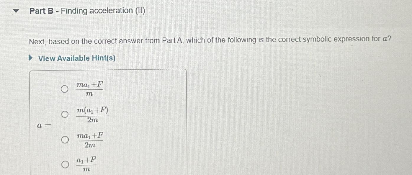 Solved Part B - ﻿Finding acceleration (II)Next, based on the | Chegg.com
