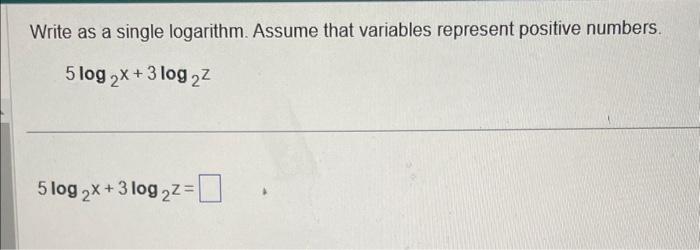 Solved Write as a single logarithm. Assume that variables | Chegg.com