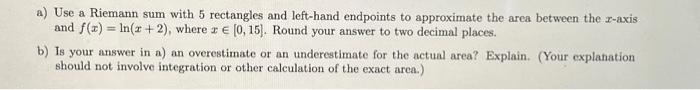 Solved a) Use a Riemann sum with 5 rectangles and left-hand | Chegg.com
