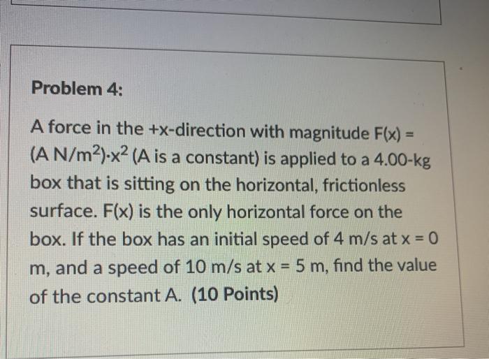 Solved Problem 4: A force in the +x-direction with magnitude | Chegg.com