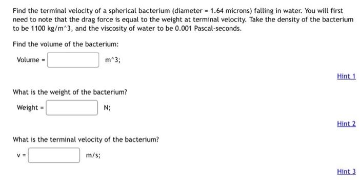Solved Find the terminal velocity of a spherical bacterium | Chegg.com