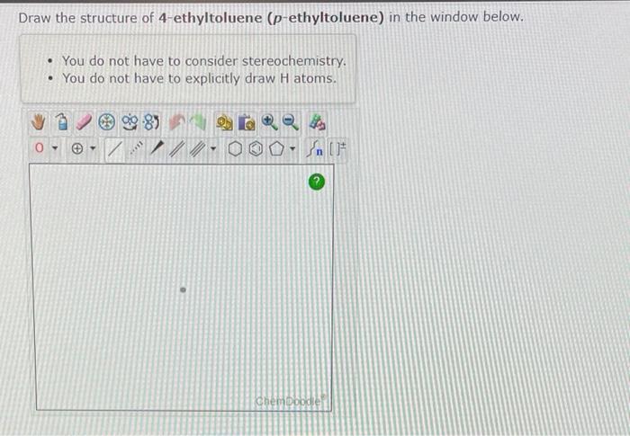 Solved Draw the structure of 4 -ethyltoluene ( | Chegg.com