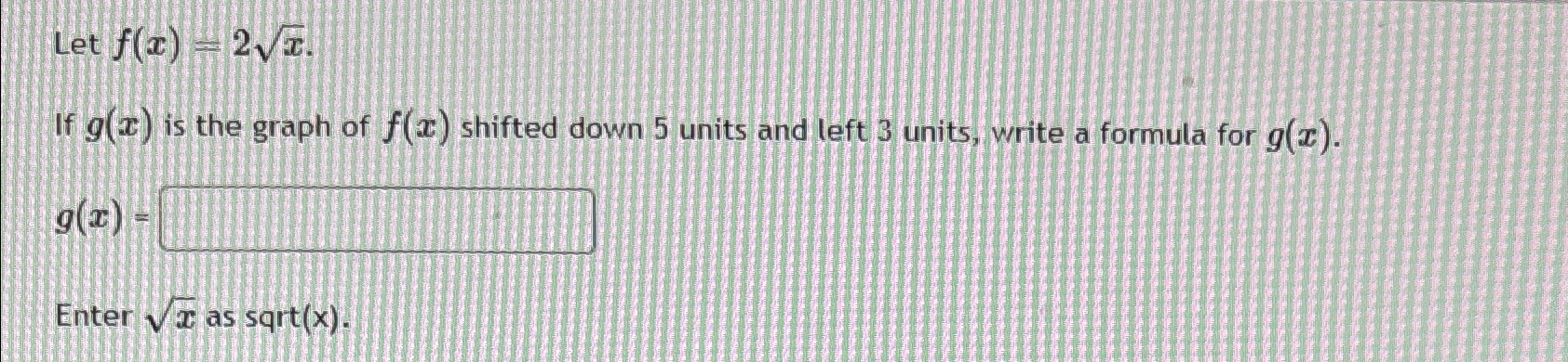 Solved Let f(x)=2x2.If g(x) ﻿is the graph of f(x) ﻿shifted | Chegg.com