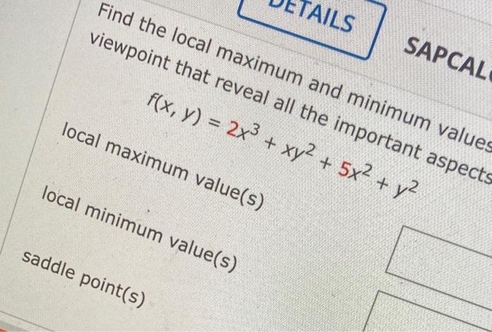 Solved find local max min and saddle points. if does not | Chegg.com