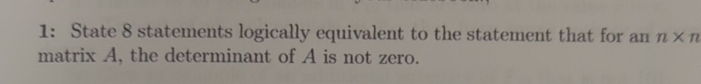 Solved 1: State 8 ﻿statements logically equivalent to the | Chegg.com
