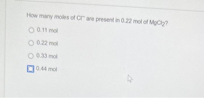 Solved How many moles of Cl−are present in 0.22 mol of MgCl2 | Chegg.com