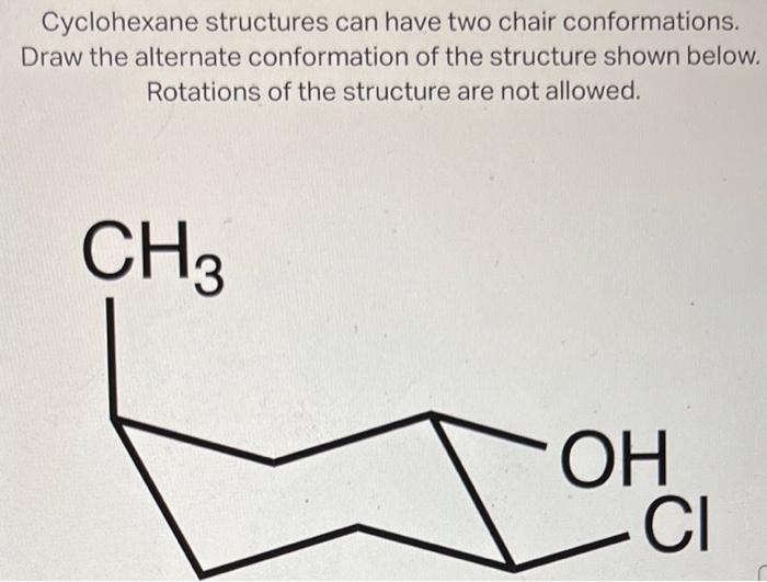 Solved Cyclohexane structures can have two chair | Chegg.com