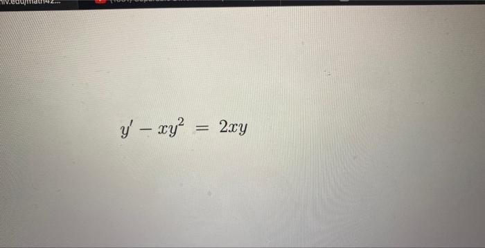 Solved y′−xy2=2xy | Chegg.com