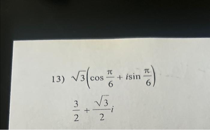 Solved 13) 3(cos6π+isin6π)23+23i | Chegg.com