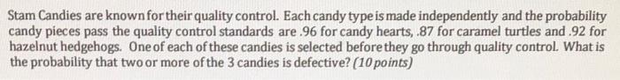 Solved Stam Candies are known for their quality control. | Chegg.com