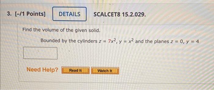 Solved Find the volume of the given solid. Bounded by the | Chegg.com