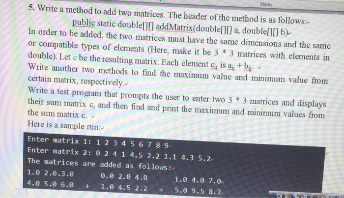 Solved Styles 5. Write a method to add two matrices. The | Chegg.com