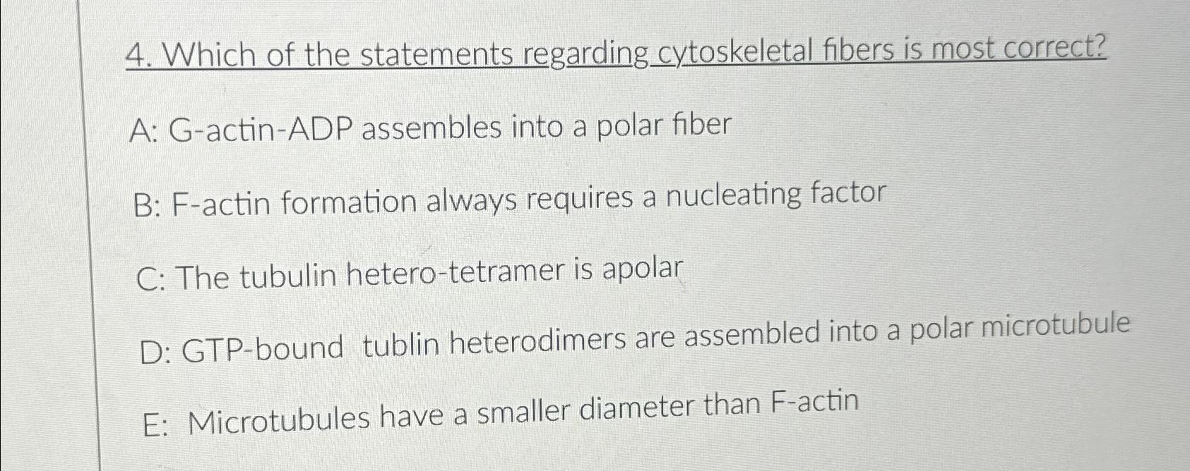 Solved Which of the statements regarding cytoskeletal fibers | Chegg.com