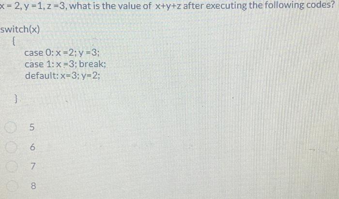 Solved x=2,y=1,z=3, what is the value of x+y+z after | Chegg.com