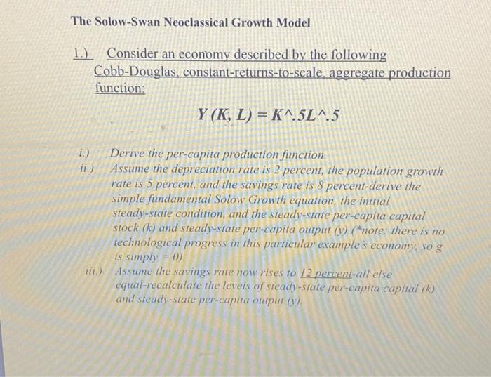 Solved The Solow-Swan Neoclassical Growth Model 1.) Consider | Chegg.com