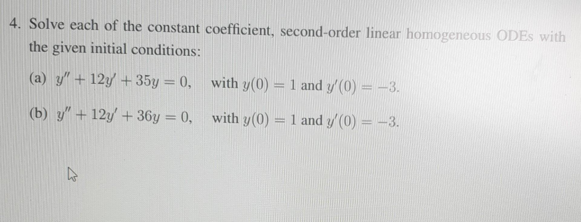 Solved 4. Solve each of the constant coefficient, | Chegg.com