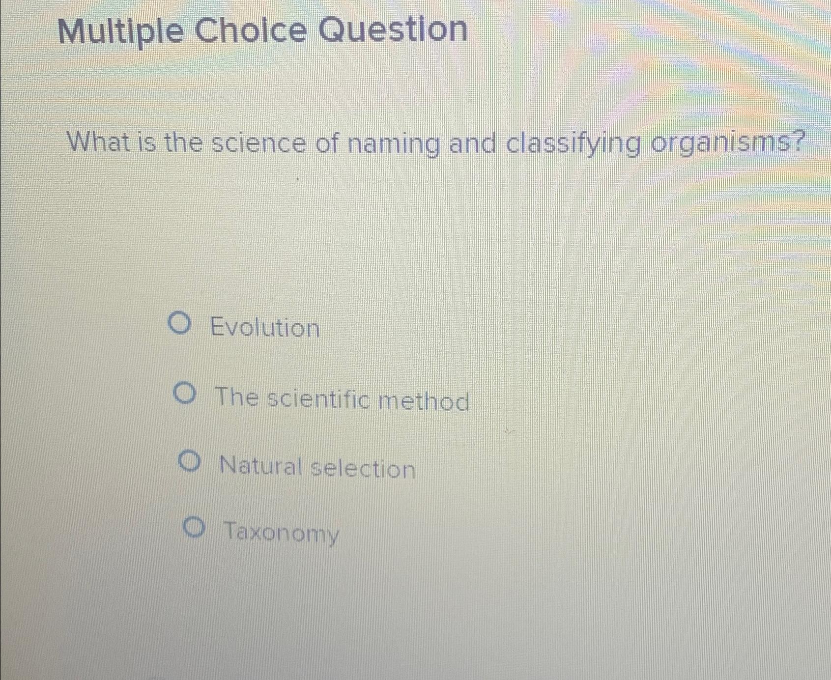 Solved Multiple Cholce QuestionWhat is the science of naming | Chegg.com