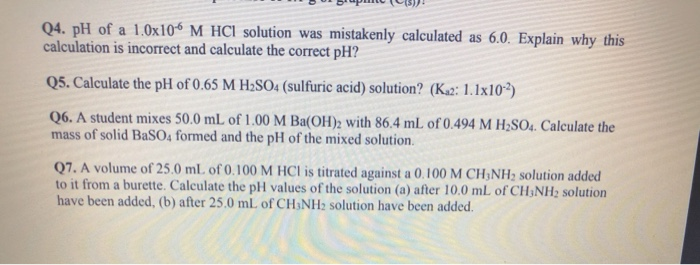 Solved Q4. pH of a 1.0x10-6 M HCl solution was mistakenly | Chegg.com