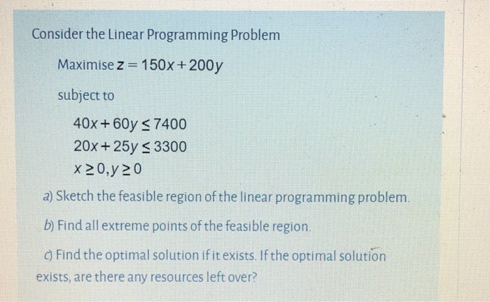Solved Consider the Linear Programming Problem Maximise z= | Chegg.com