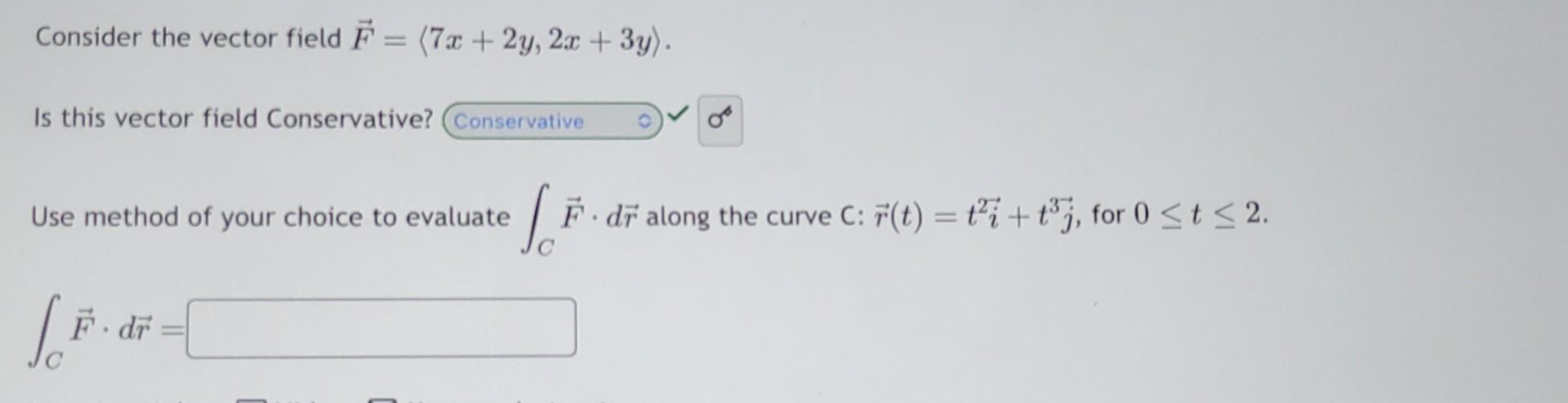 Solved Consider the vector field F= 7x+2y,2x+3y . Is this | Chegg.com
